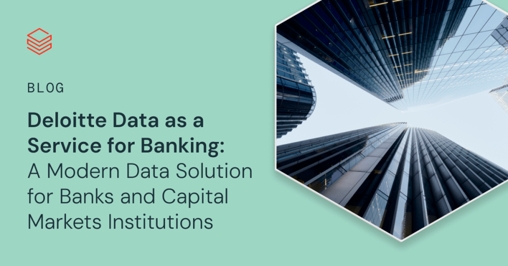 Data and AI Solutions for the Banking, Capital Markets and Payments Sectors | Databricks Blog